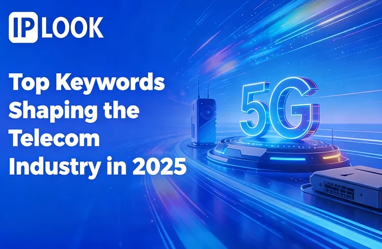 Top Keywords Shaping the Telecom Industry in 2025 - IPLOOK